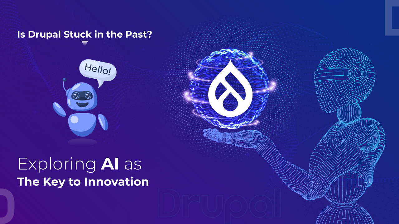Drupal & AI Integration: Driving the Next Wave of Innovation