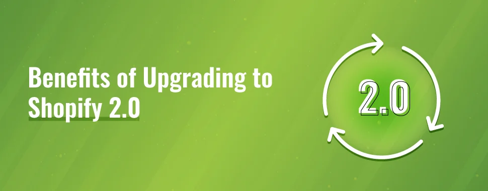 Shopify 1.0 Vs Shopify 2.0: Definition, Key Differences, and Benefits